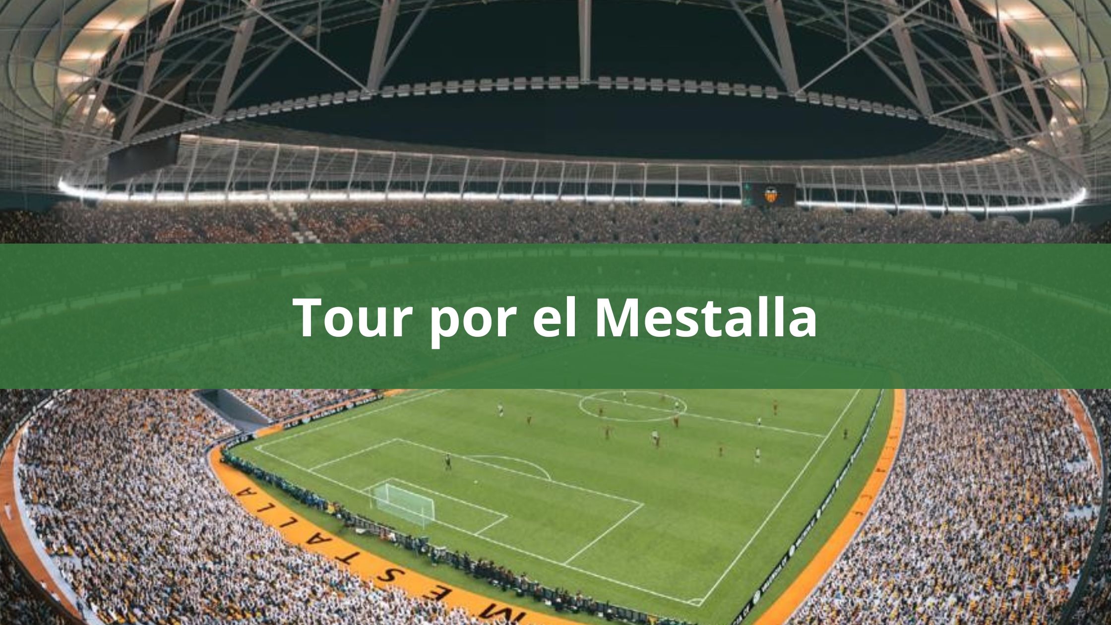 Tour Mestalla | Entradas para Visitar el Estadio del Valencia CF